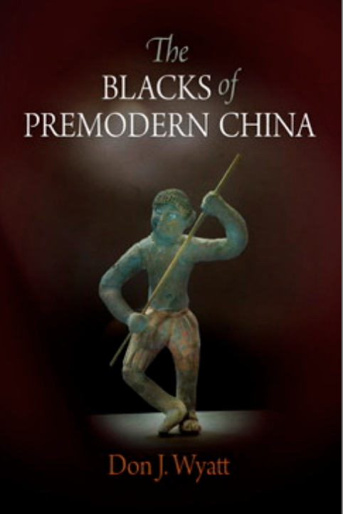 The Blacks of Premodern China: Don Wyatt – Africans in China